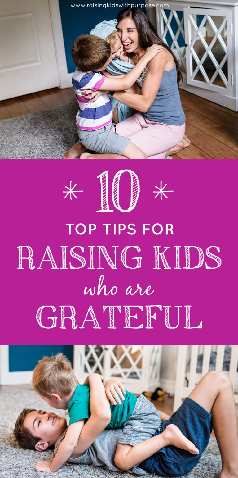 10 Tips for Raising Grateful Kids - Raising Kids With Purpose