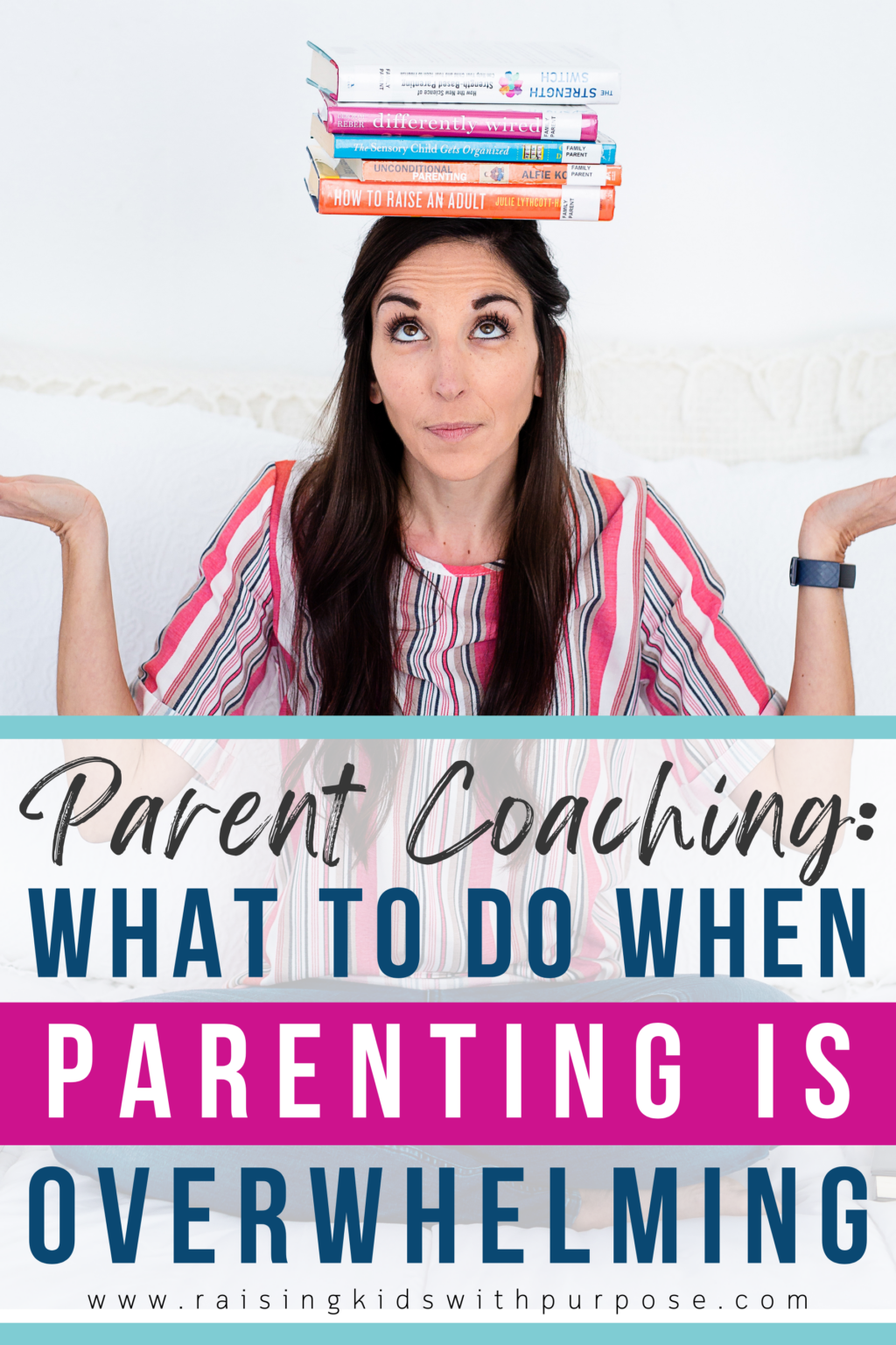 Parent Coaching: What to Do When Parenting Is Overwhelming