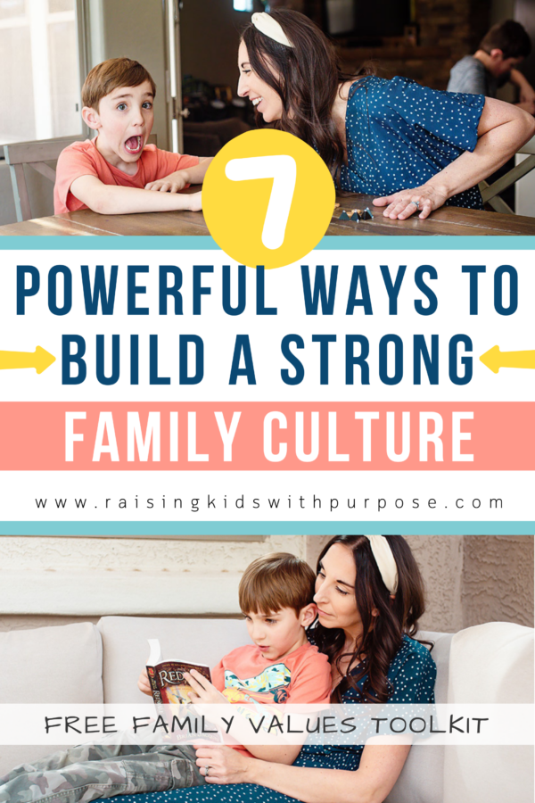 7 Powerful Ways to Build a Strong Family Culture
