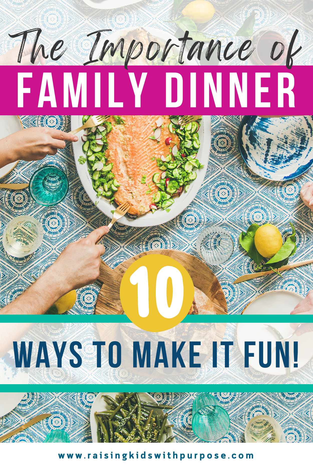 The Importance of Family Dinner: 10 Ways to Make It Fun!